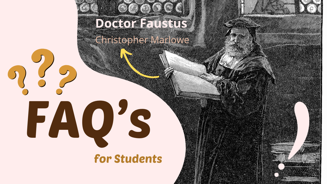 FAQs for Students about Doctor Faustus